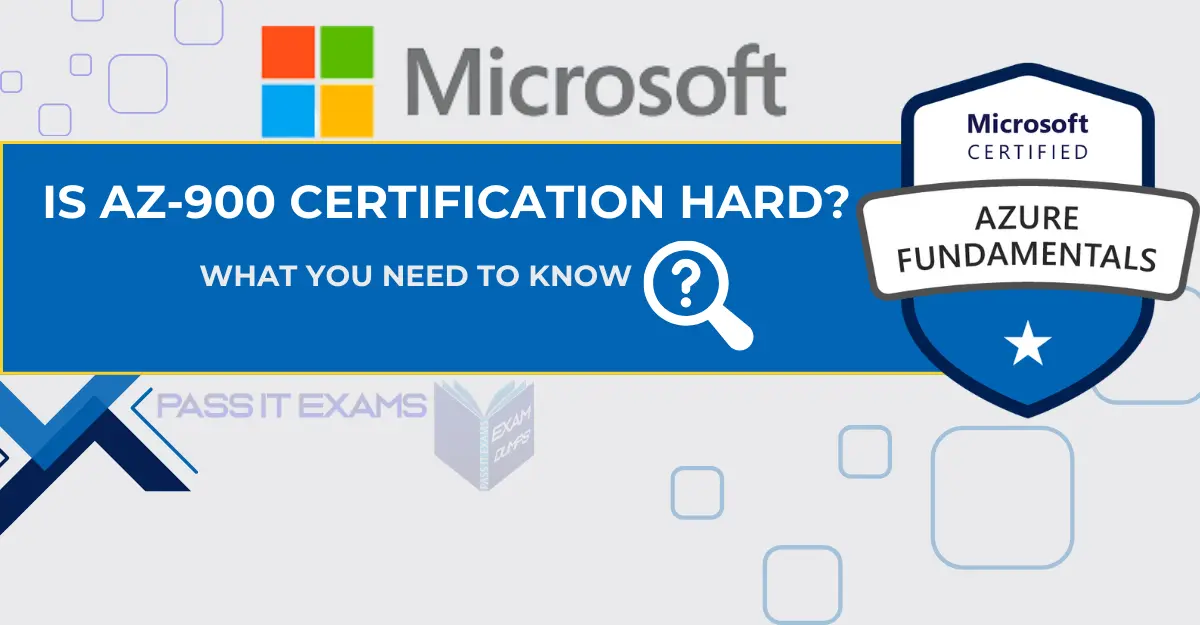 Is AZ-900 Hard? Proven Tips To Pass Azure Fundamentals Exam