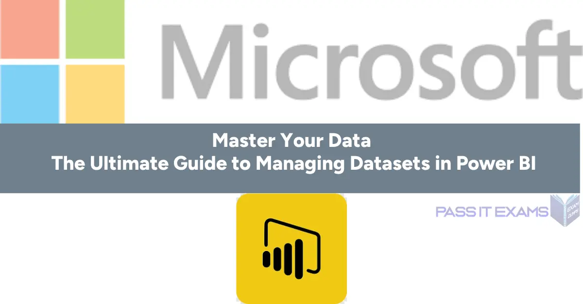 Power BI Datasets: The Ultimate Guide To Data Management