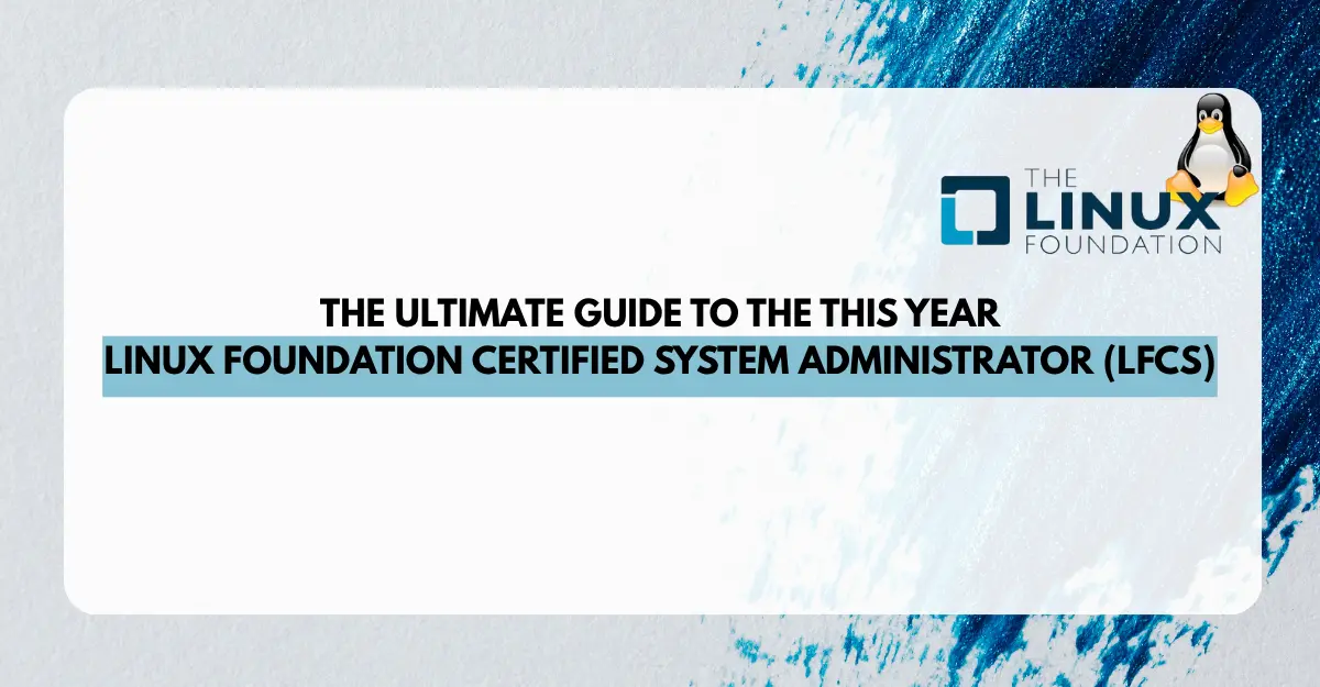 LFCS System Administrator 2025 | Linux Certification Guide