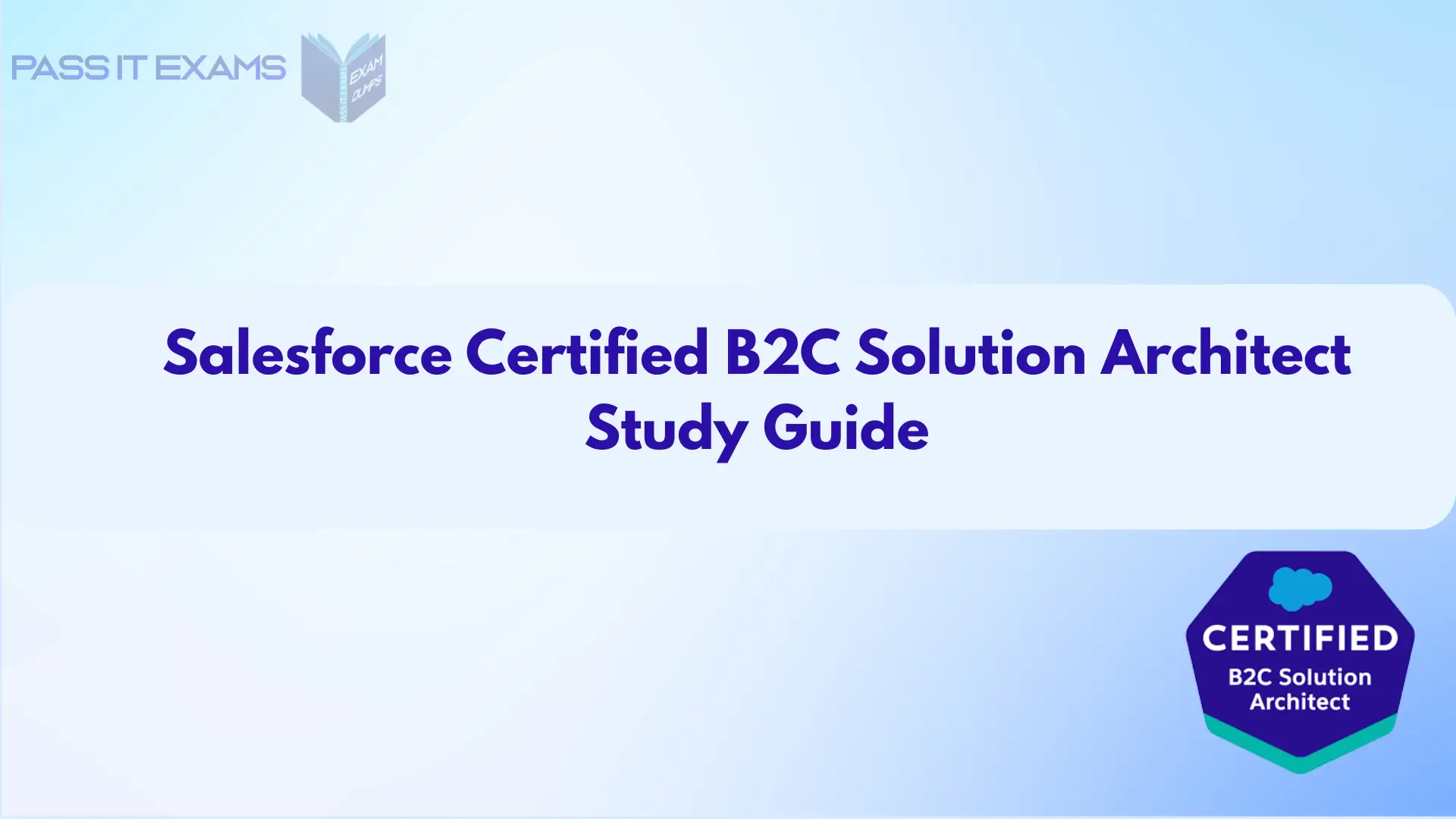 Best Salesforce B2C Solution Architect Study Guide 2026