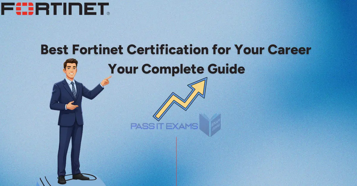 Best Fortinet Certification For Your Career: 2026 Guide