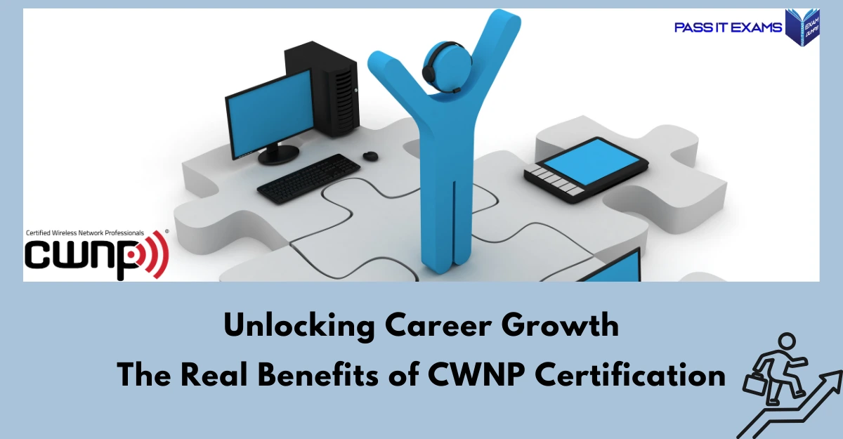 Why Get CWNP Certified? Top Benefits For Career Growth