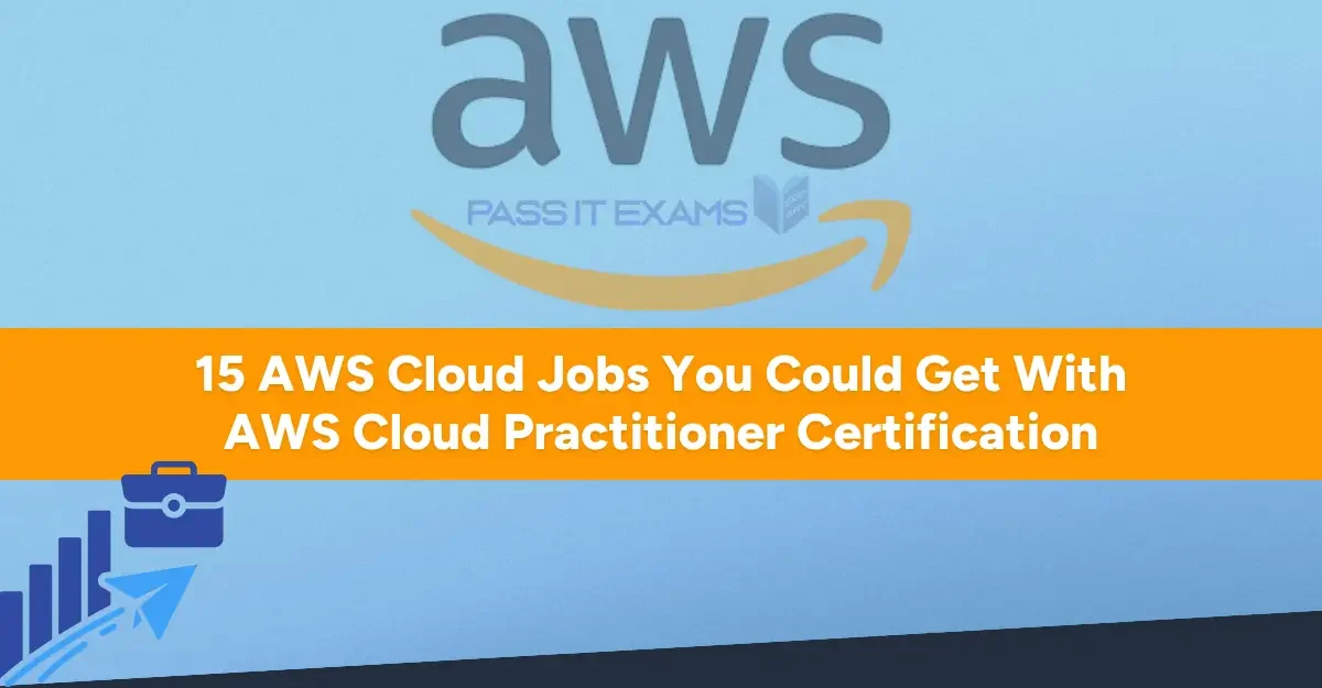 15 AWS Cloud Jobs You Can Land With AWS Cloud Practitioner