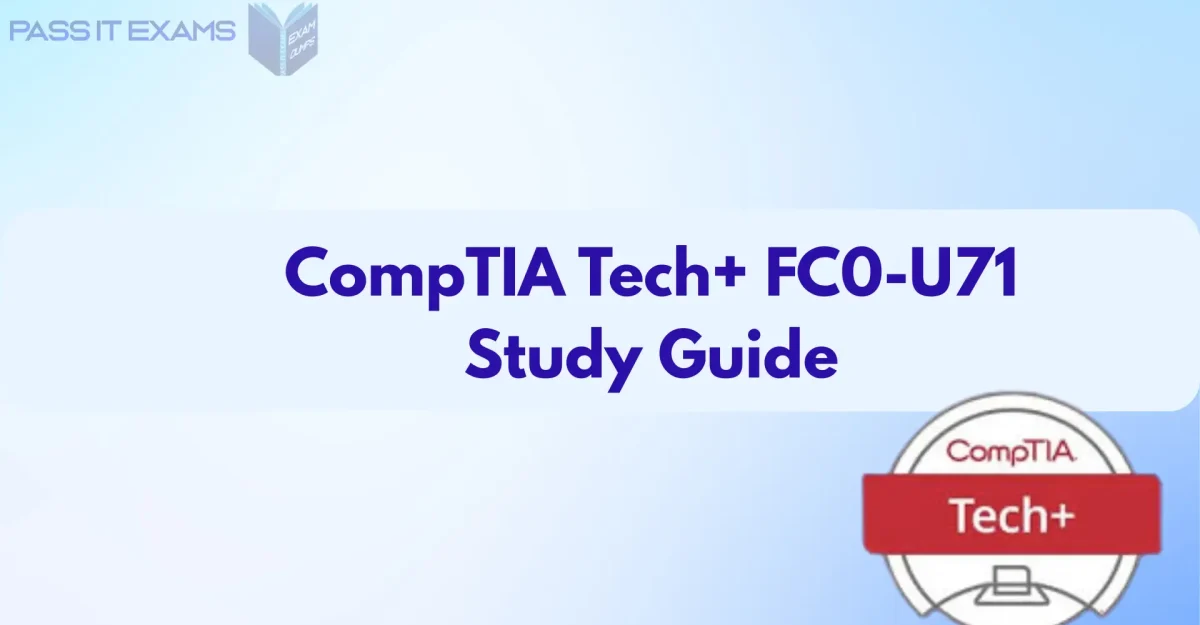 CompTIA Tech+ (FC0-U71) Study Guide 2025: IT Fundamentals