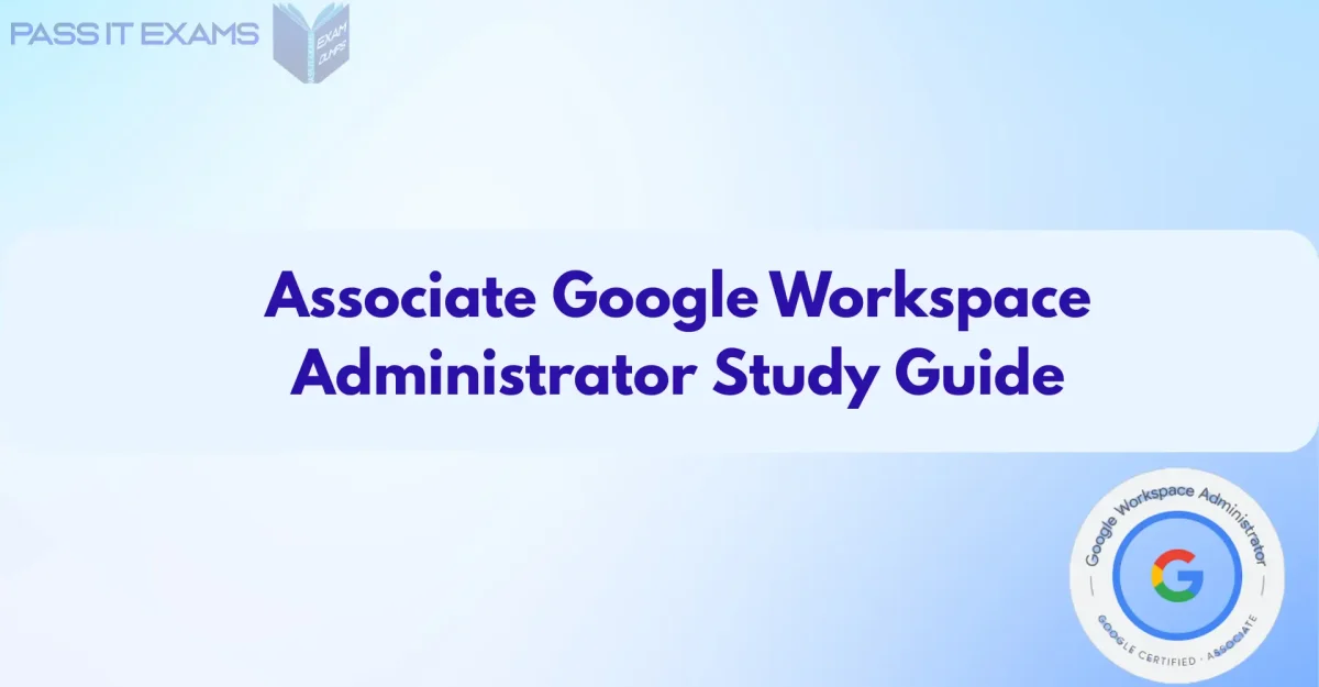 Associate Google Workspace Administrator Study Guide (2026)