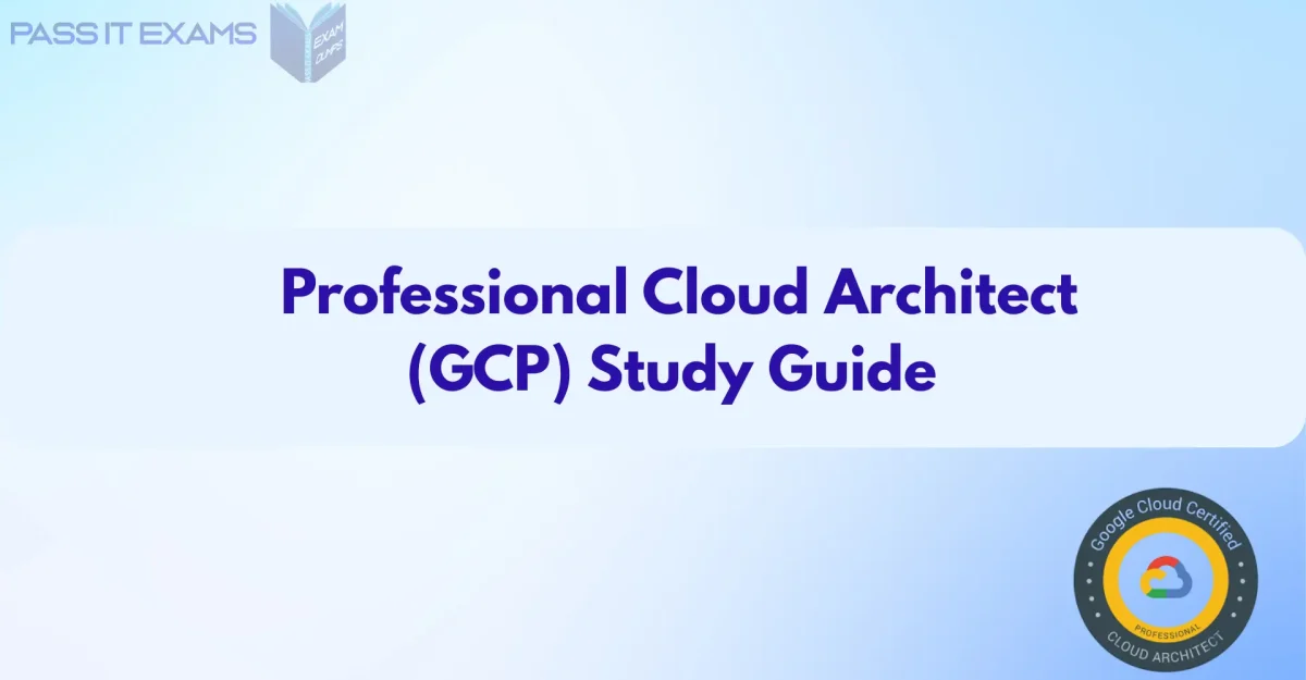 Professional Cloud Architect Study Guide 2026: Google Cloud
