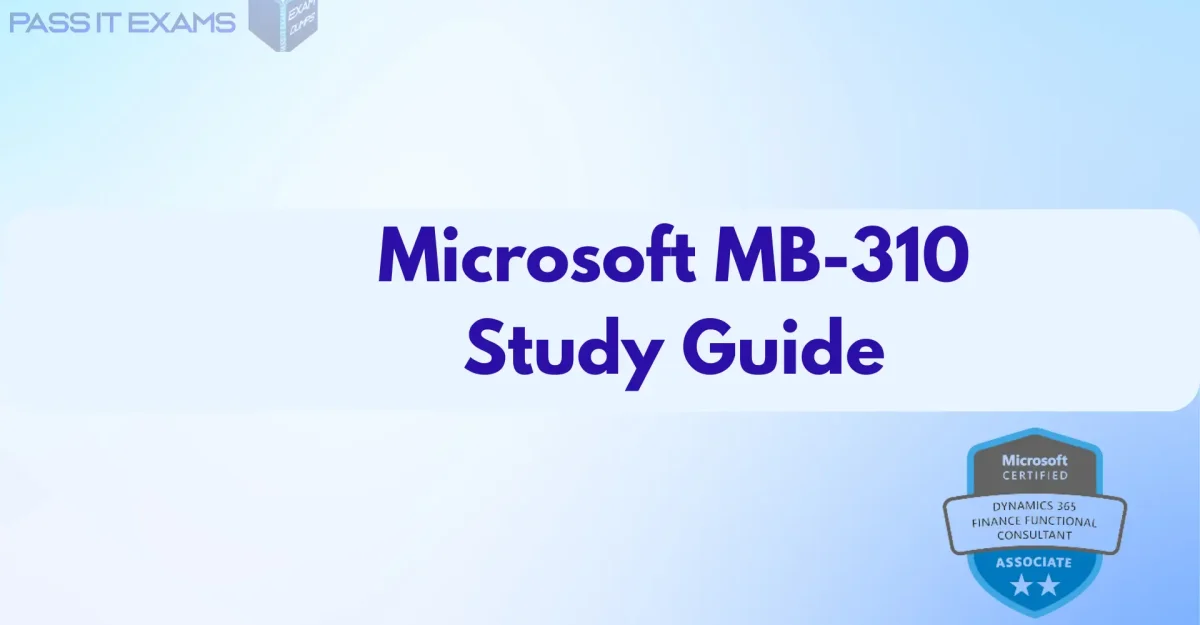 Ultimate MB-310 Study Guide To Pass Your 2025 Exam