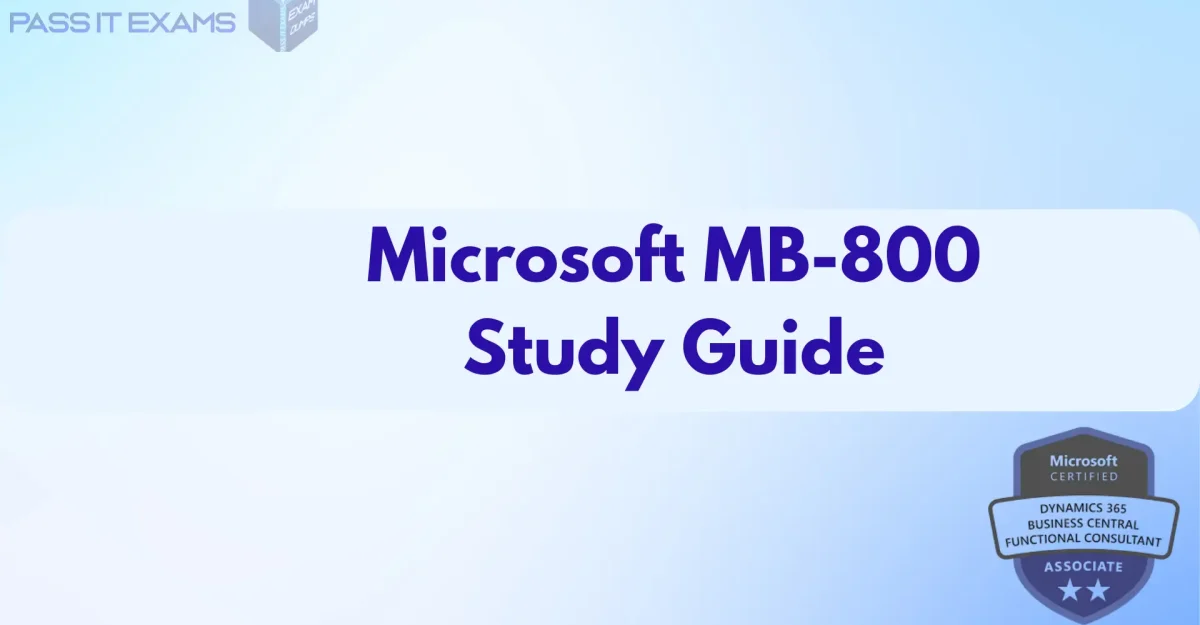 Pass The MB-800 Exam 2025 | Your Complete Study Guide