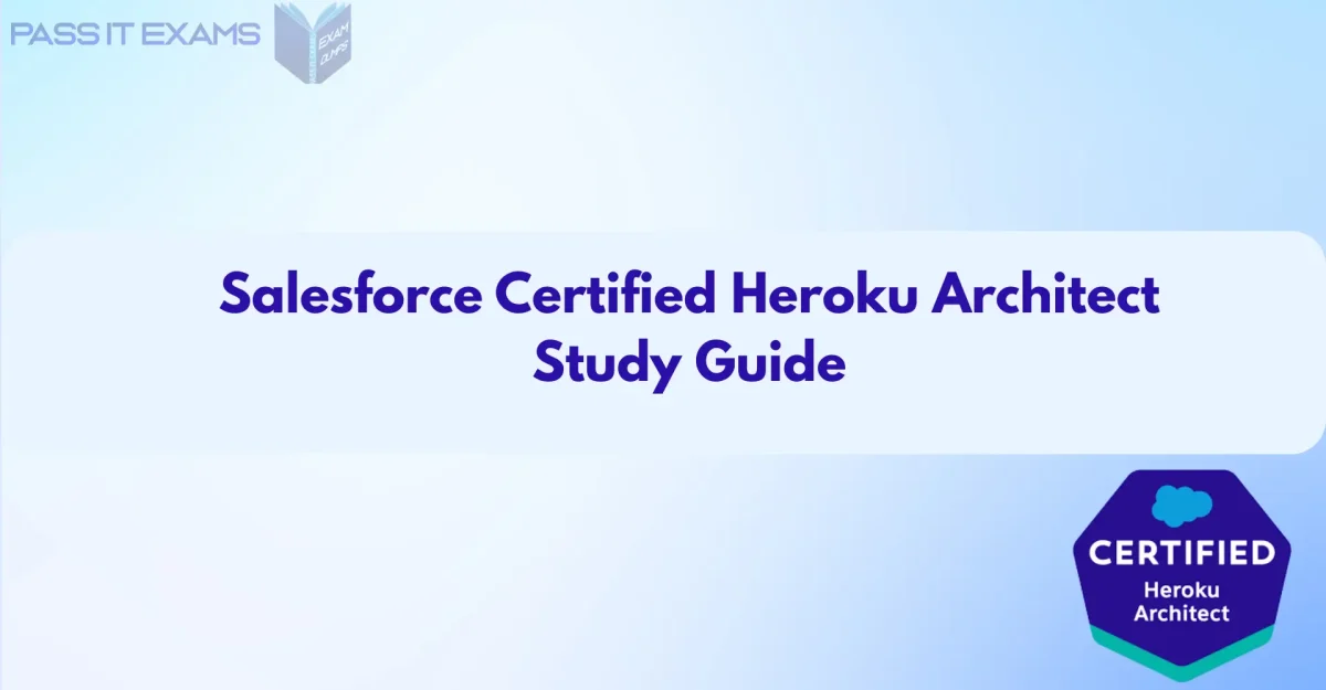2025 Salesforce Certified Heroku Architect: Ultimate Guide
